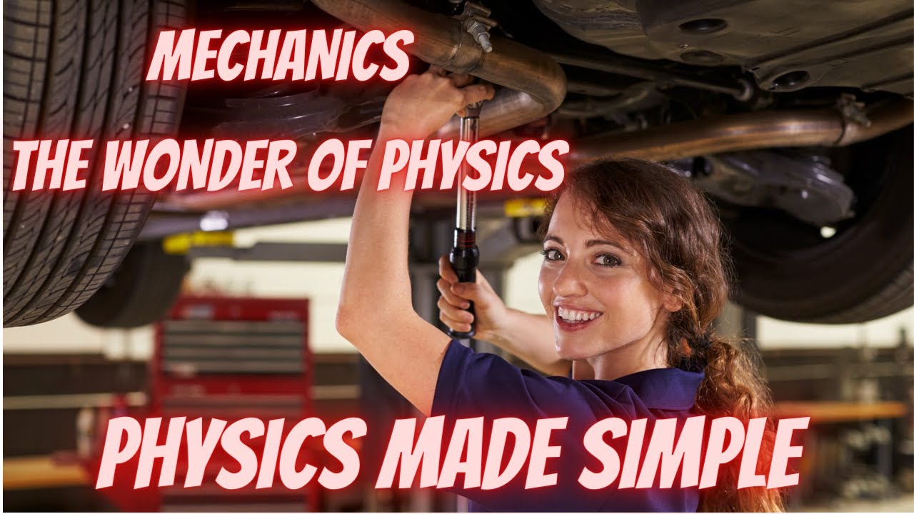 MECHANICS | THE WONDER OF PHYSICS | PHYSICS MADE SIMPLE | NARENDRA ...