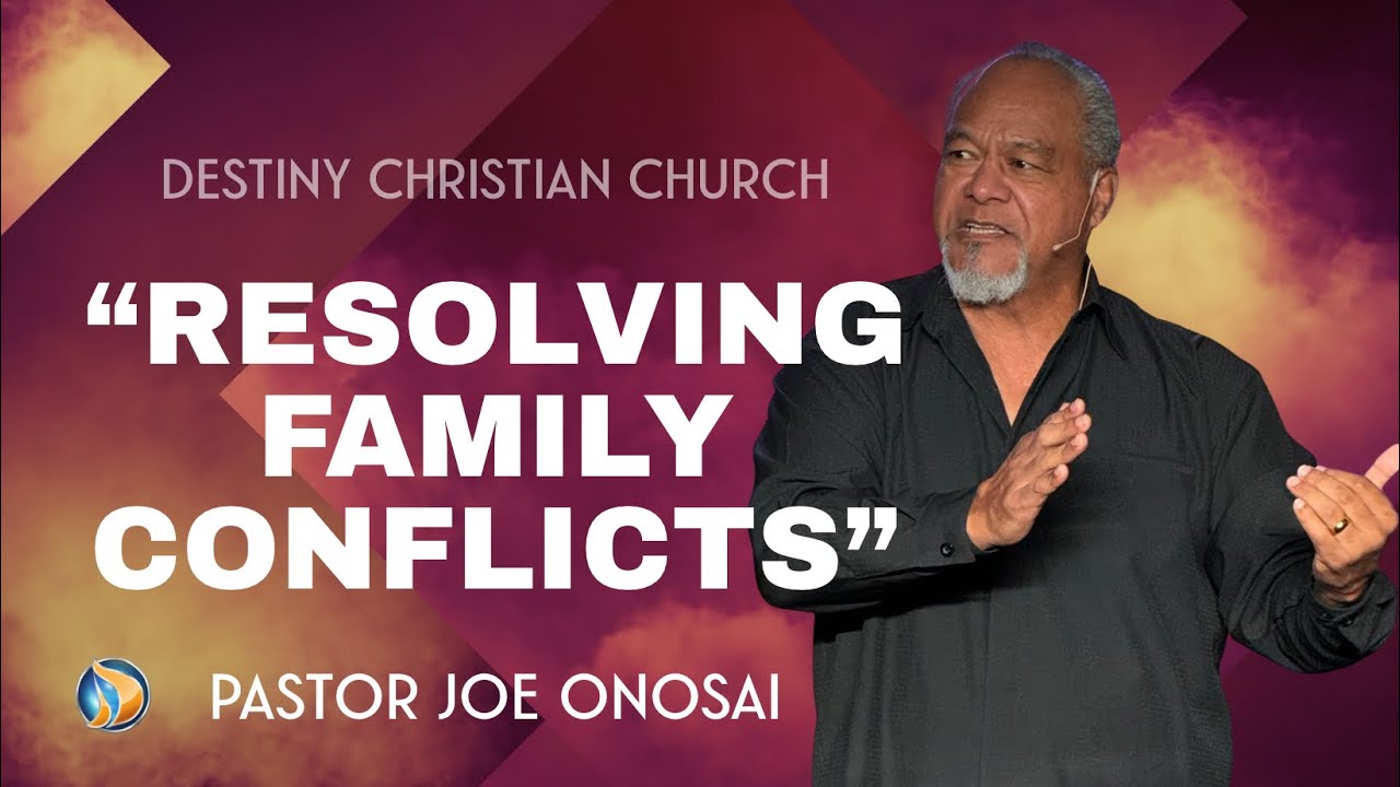 “Resolving Family Conflicts” Pastor Joe Onosai - YouTube