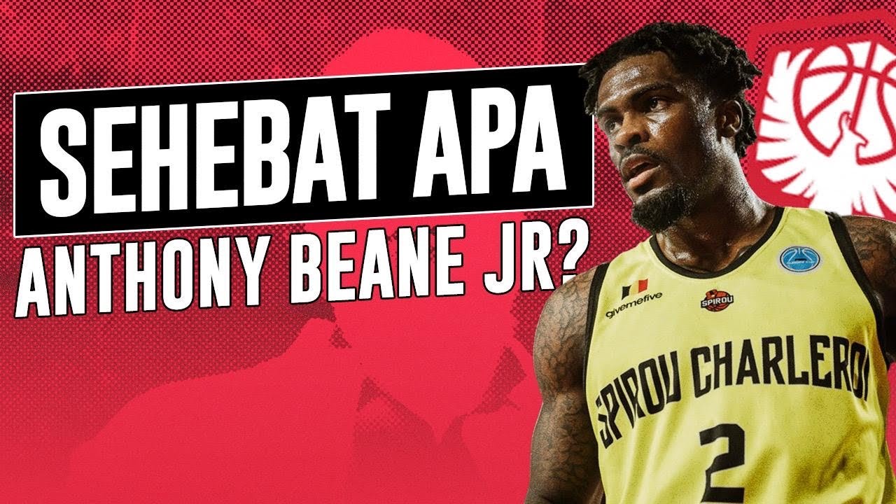 Sehebat Apa Sih ANTHONY BEANE JR? (Pebasket Naturalisasi Baru Indonesia ...
