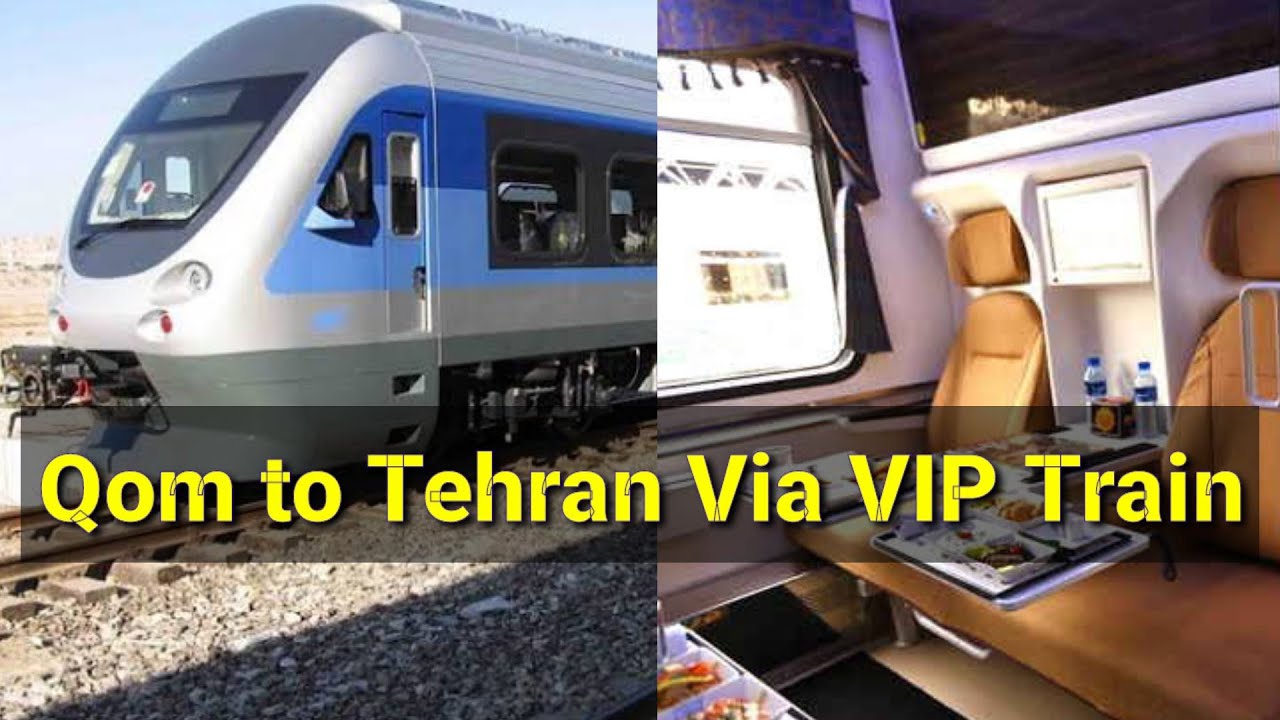 Qom To Tehran By Train Saffar VIP Train Mai - YouTube