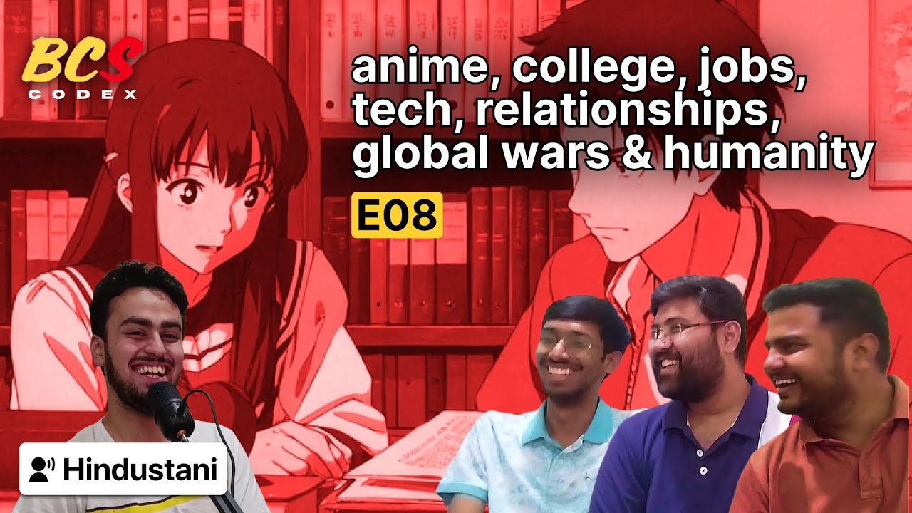 Anime, College, Jobs, Tech, Relationships, Wars & Humanity w/ Prath ...