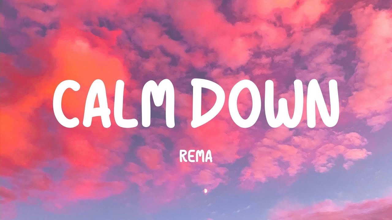 Rema - Calm Down (Lyrics) - YouTube
