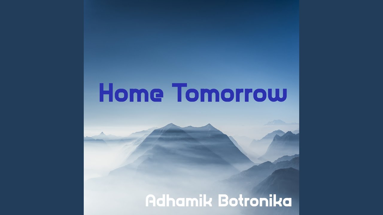 Home Tomorrow - YouTube
