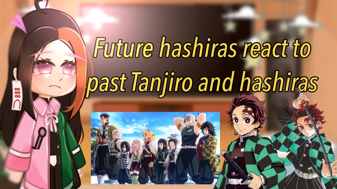 ͟͟͞͞ 🍡Part 2/3 Future Hashiras React To Past Tanjiro And Hashiras💗 ...