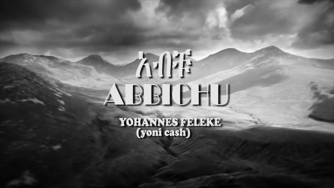 Yohannes Feleke - Abichu - New Ethiopian Music 2018(Official Video ...