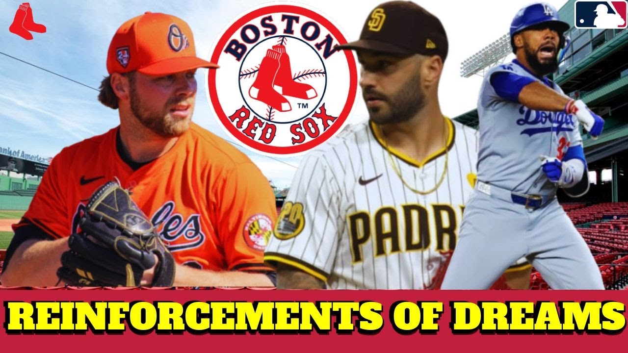 🚨REINFORCEMENTS OF DREAMS! RED SOX FANS! RED SOX NEWS TODAY! LATEST ...