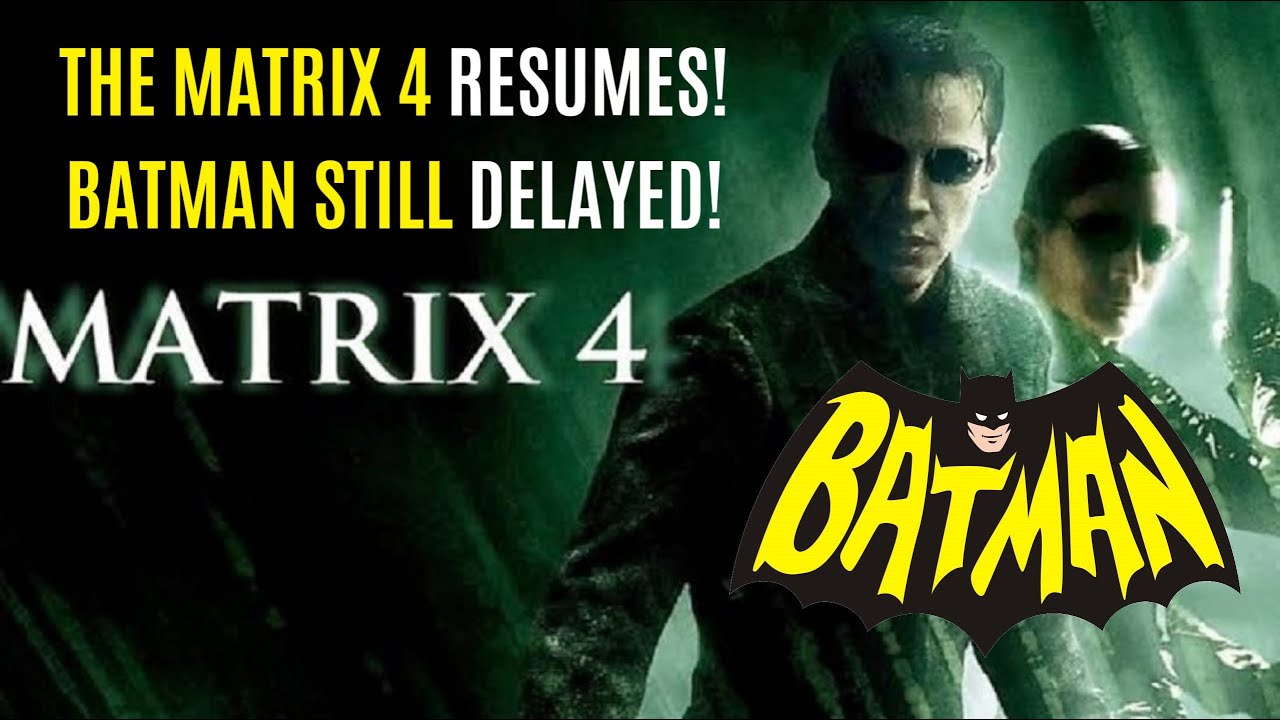 MATRIX 4 To Begin Production & THE BATMAN Still Delayed - Here's Why ...