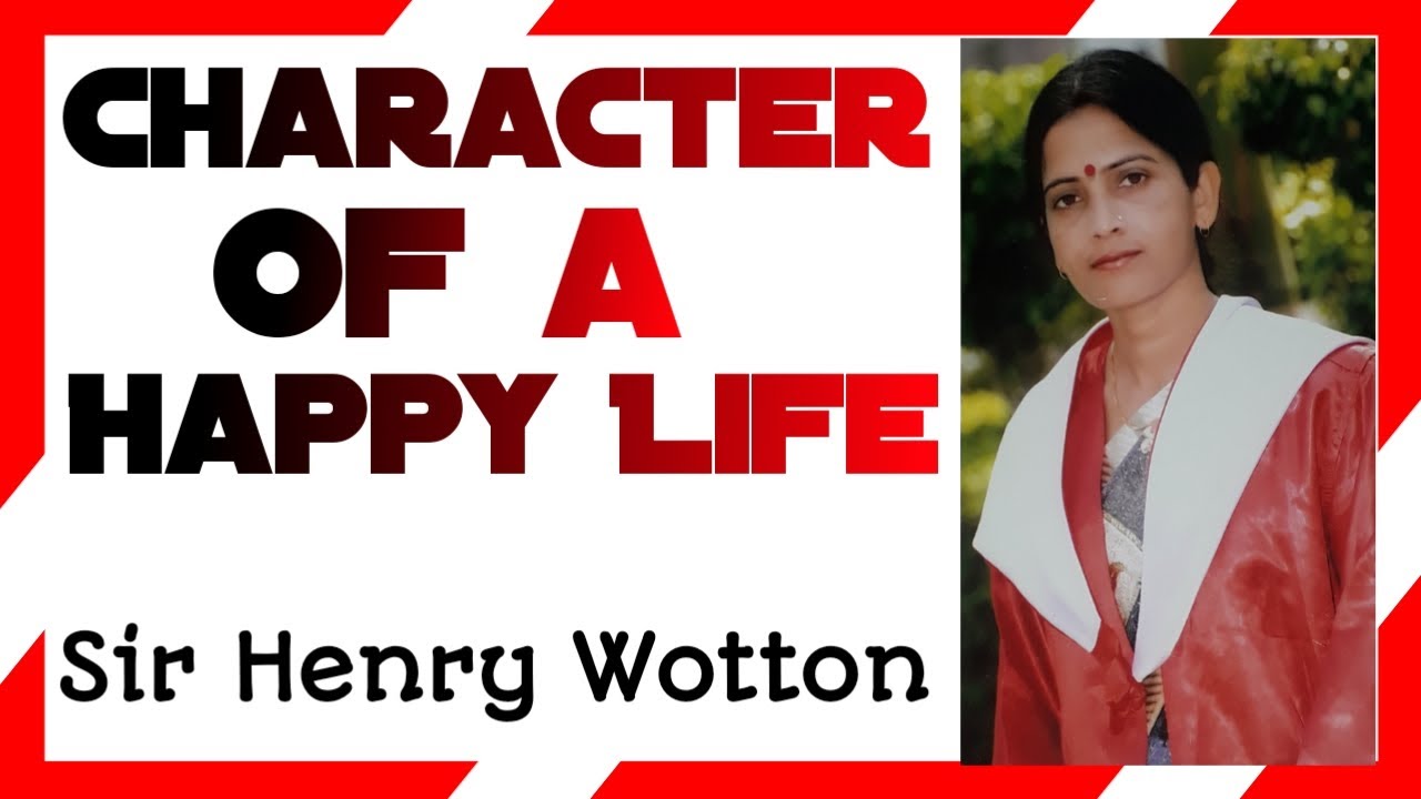Character of A Happy life by Sir Henry Wotton | UP BOARD Class-12th ...