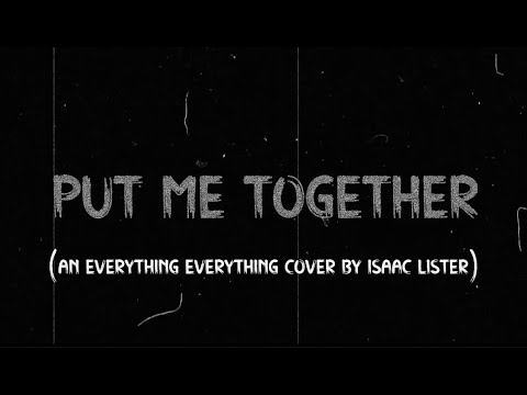 Put Me Together (Everything Everything cover) - Isaac Lister - YouTube