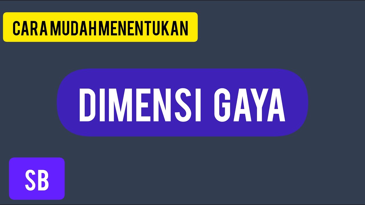 DIMENSI GAYA | CARA CEPAT MENENTUKAN DIMENSI GAYA - YouTube