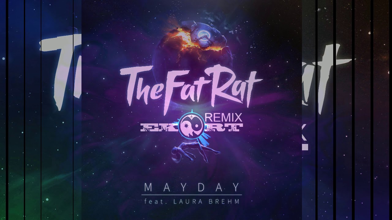 The Fat Rat-Mayday ft.Laura Brehm(Ekort Remix) - YouTube