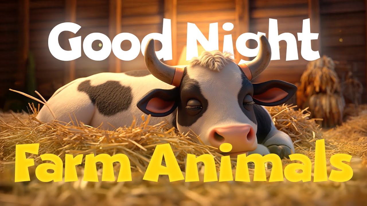 Good Night Farm Animals Bedtime Sleep Music for Babies 🌙 - YouTube