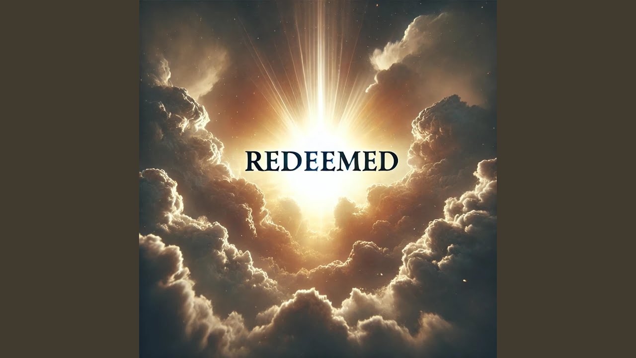 REDEEMED - YouTube