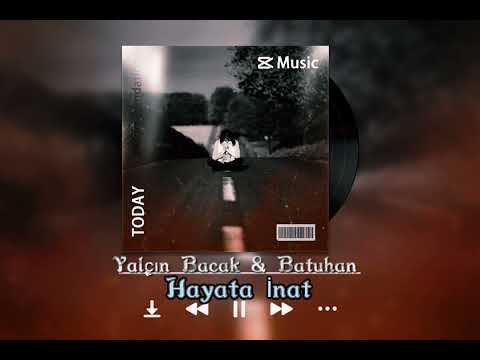 Yalçın Bacak & Batuhan - Hayata İnat ( Official Video )