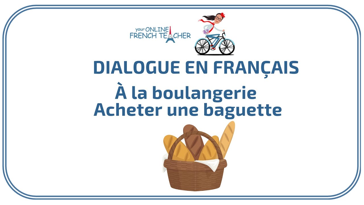 À la boulangerie : acheter une baguette - French conversation ...