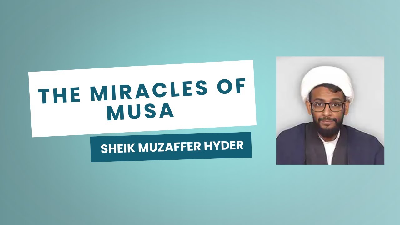 The Miracles of Musa | Sheik Muzaffer Hyder - YouTube