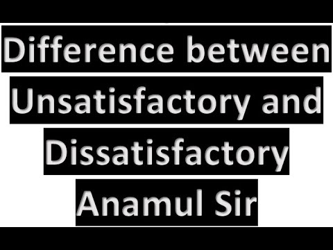 Difference between Unsatisfactory and Dissatisfactory II Anamul Sir ...