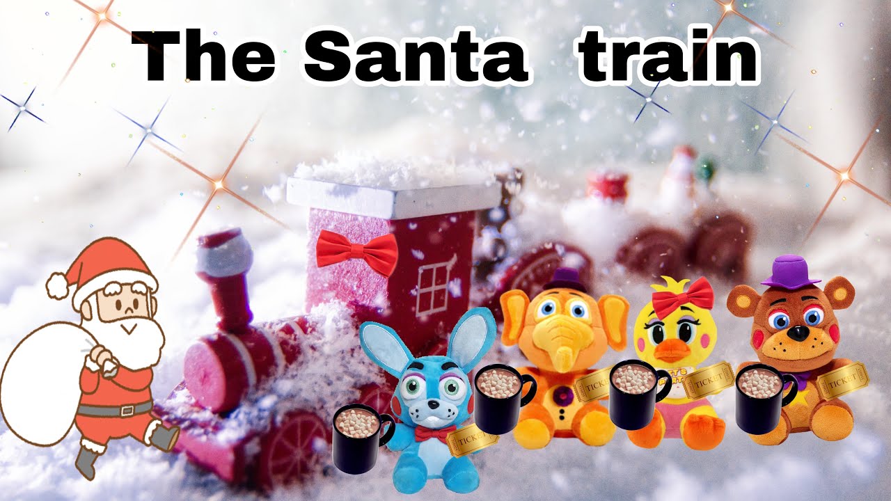 Fnaf videos, the Santa train - YouTube