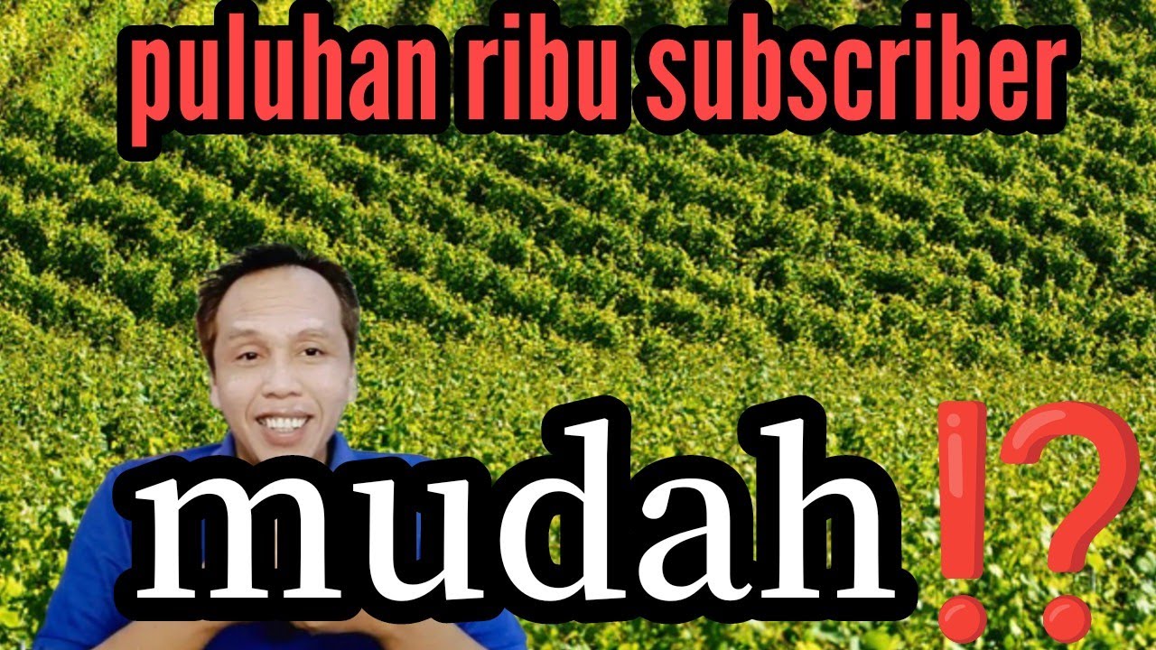 SUKSES DI YOUTUBE ITU MUDAH - YouTube