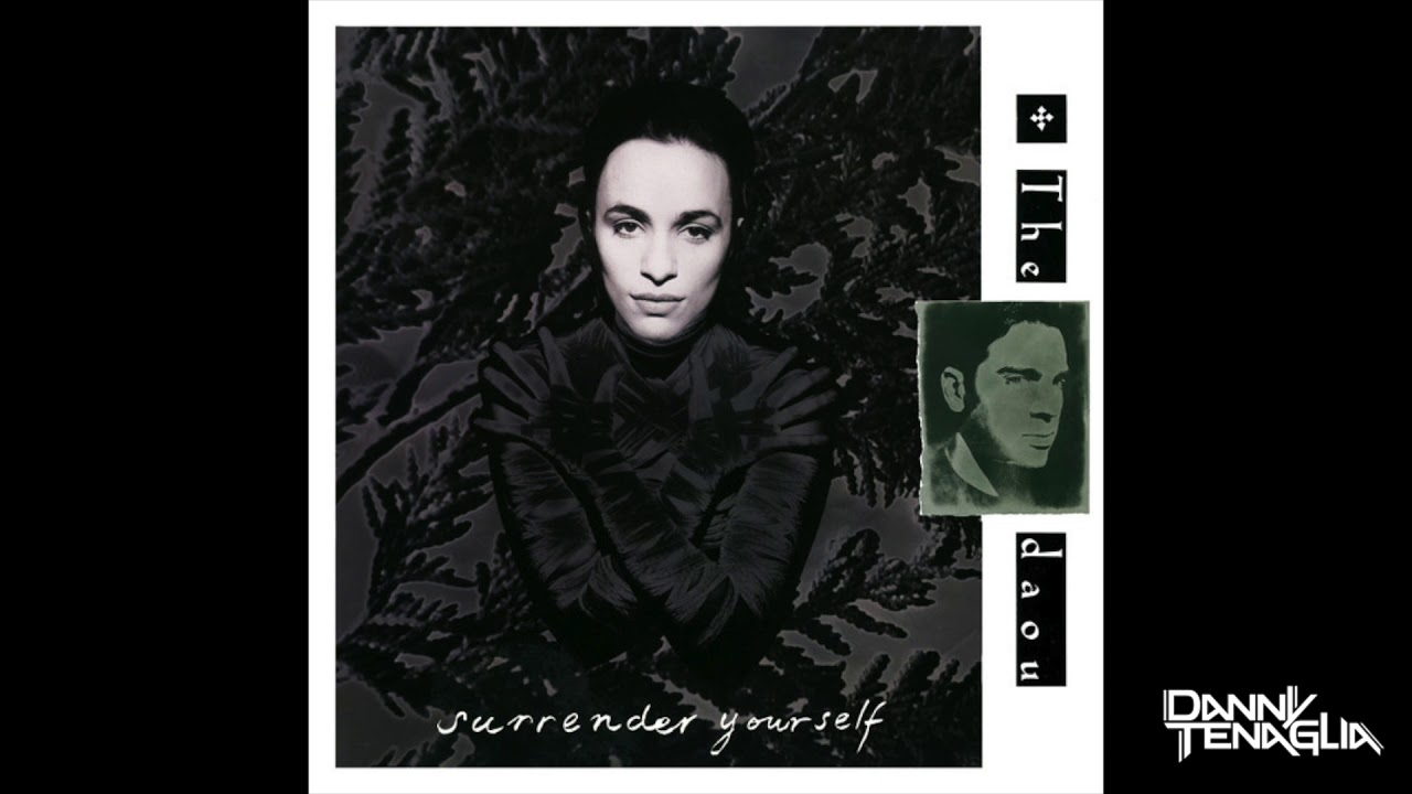 The Daou, Danny Tenaglia - Surrender Yourself (Ballroom Mix) - YouTube