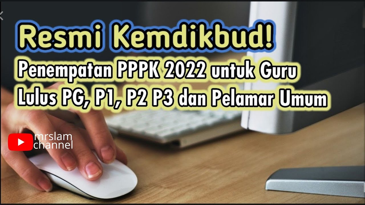 PENEMPATAN PPPK 2022 bagi Guru Lulus PG, P1, P2 P3 dan Pelamar Umum - YouTube