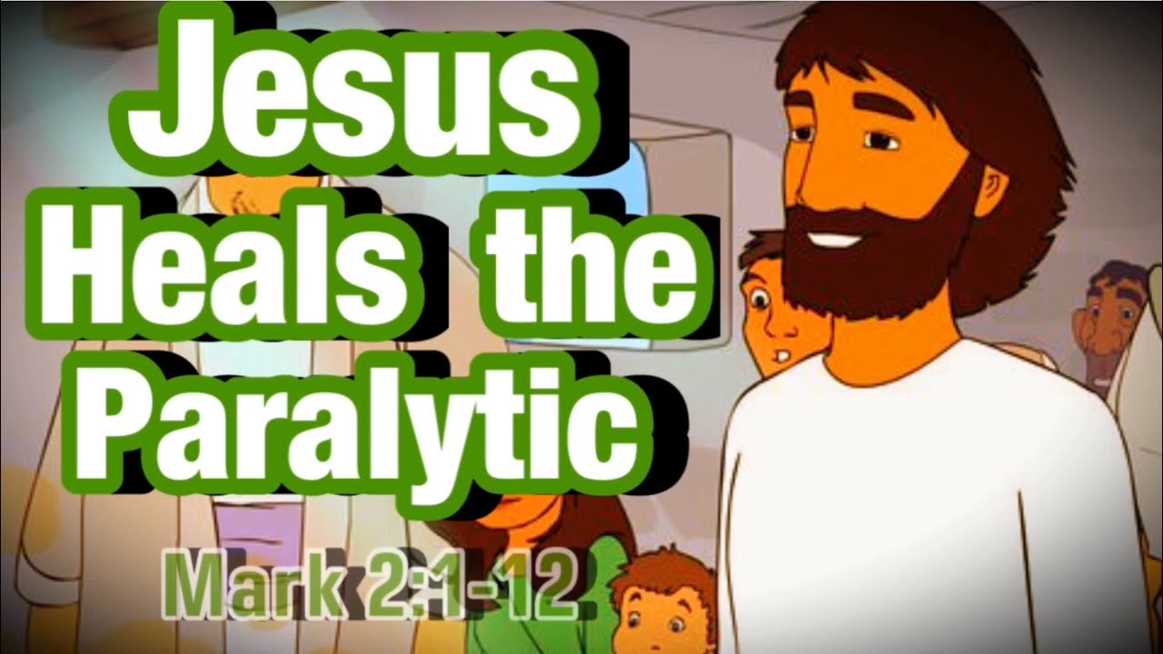 Jesus Heals the Paralytic/ Mark 2:1-12 - YouTube