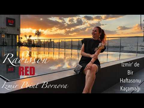 Bir İzmir Kaçamağı // Radisson Red İzmir Point Bornova