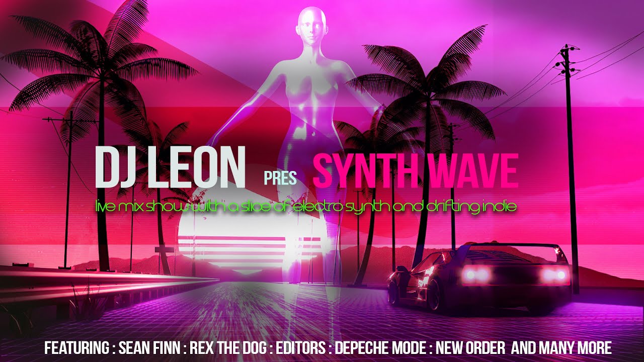 Dj Leon pres Synth Wave 2023 - YouTube