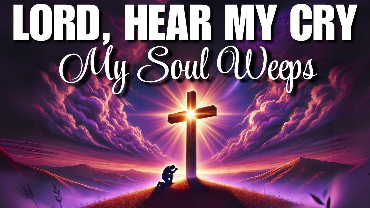 Dear God, Hear My Cry & Help Me: A Prayer for Help - YouTube