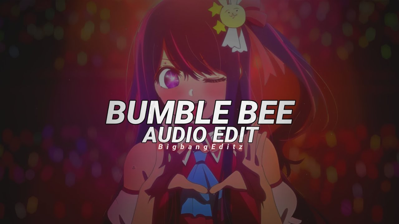 bumble bee - bambee [edit audio] - YouTube