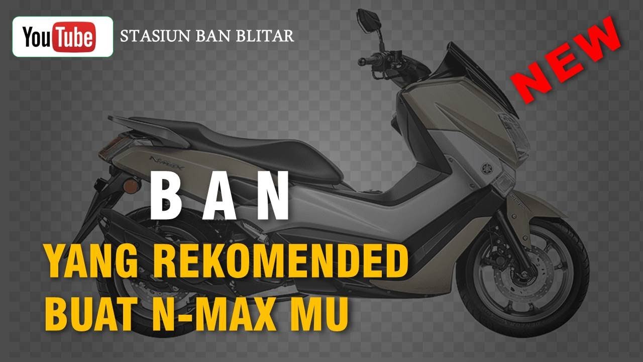 BAN TERBAIK UNTUK YAMAHA NMAX 2020 - YouTube