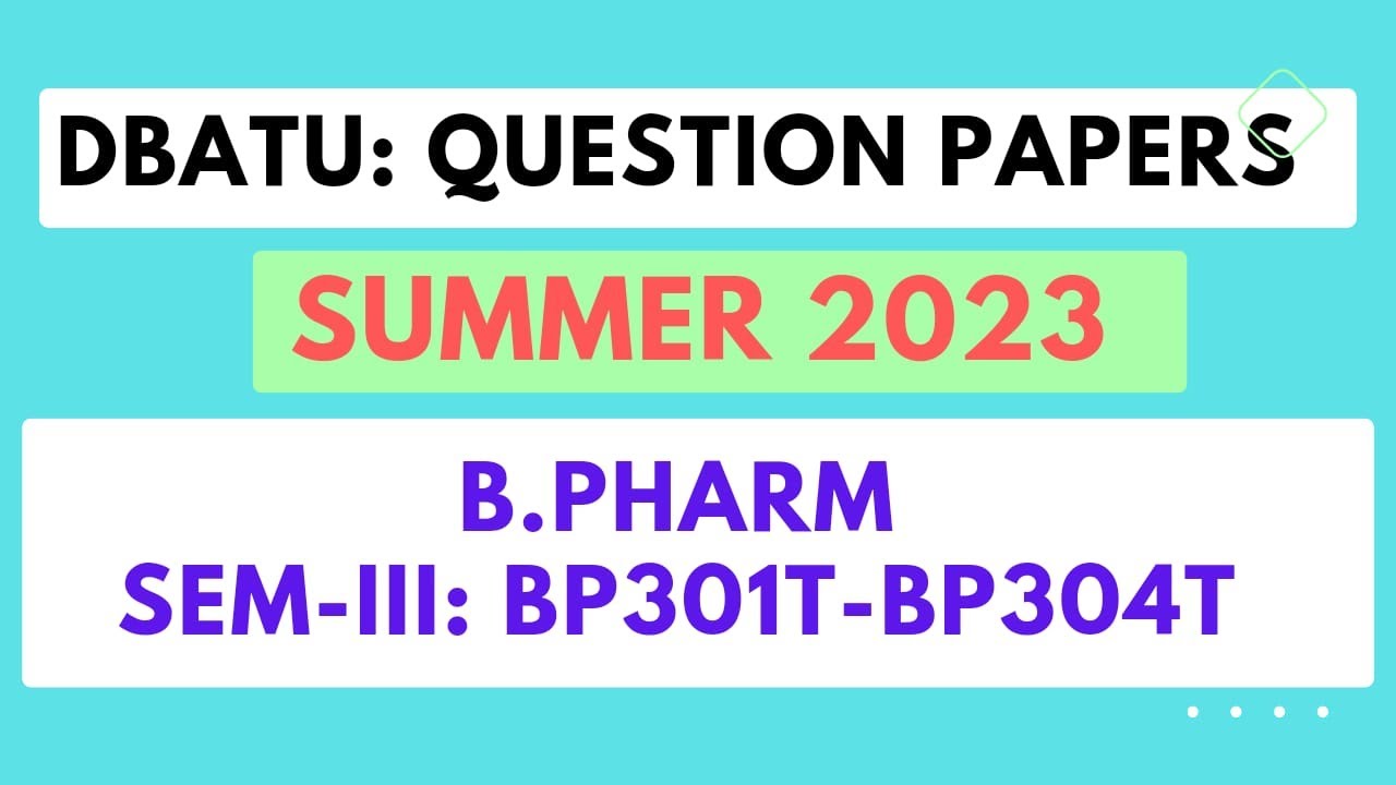 DBATU: B.Pharm (Sem-III) Previous Question Papers of Summer 2023. - YouTube