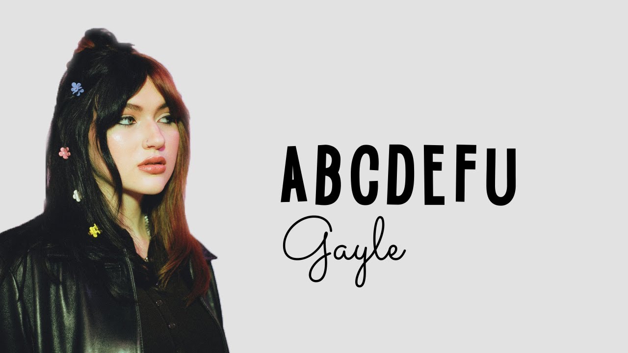 Gayle - ABCDEFU (Lirik Lagu) - YouTube
