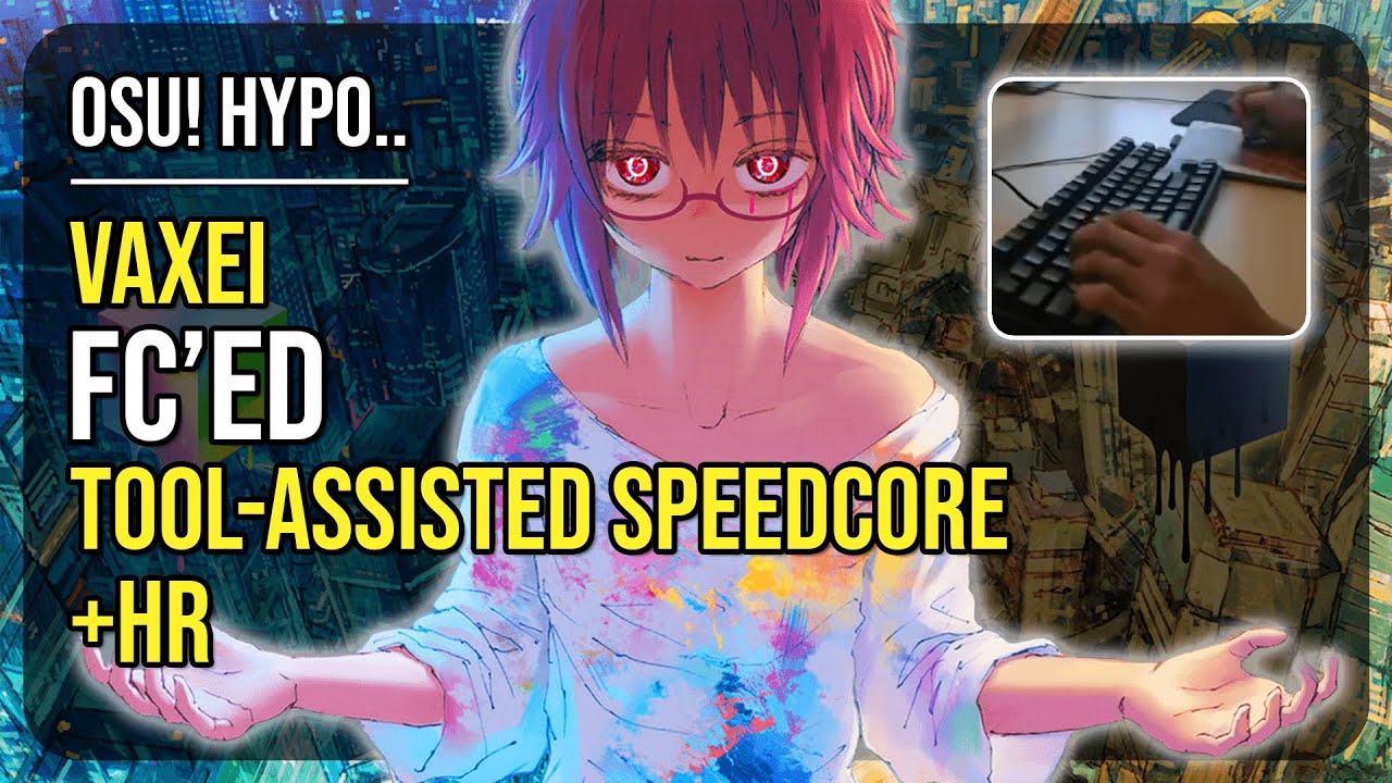 osu! Hypo.. | [9.4★] Vaxei FC'ed Tool-Assisted Speedcore [Delete The ...