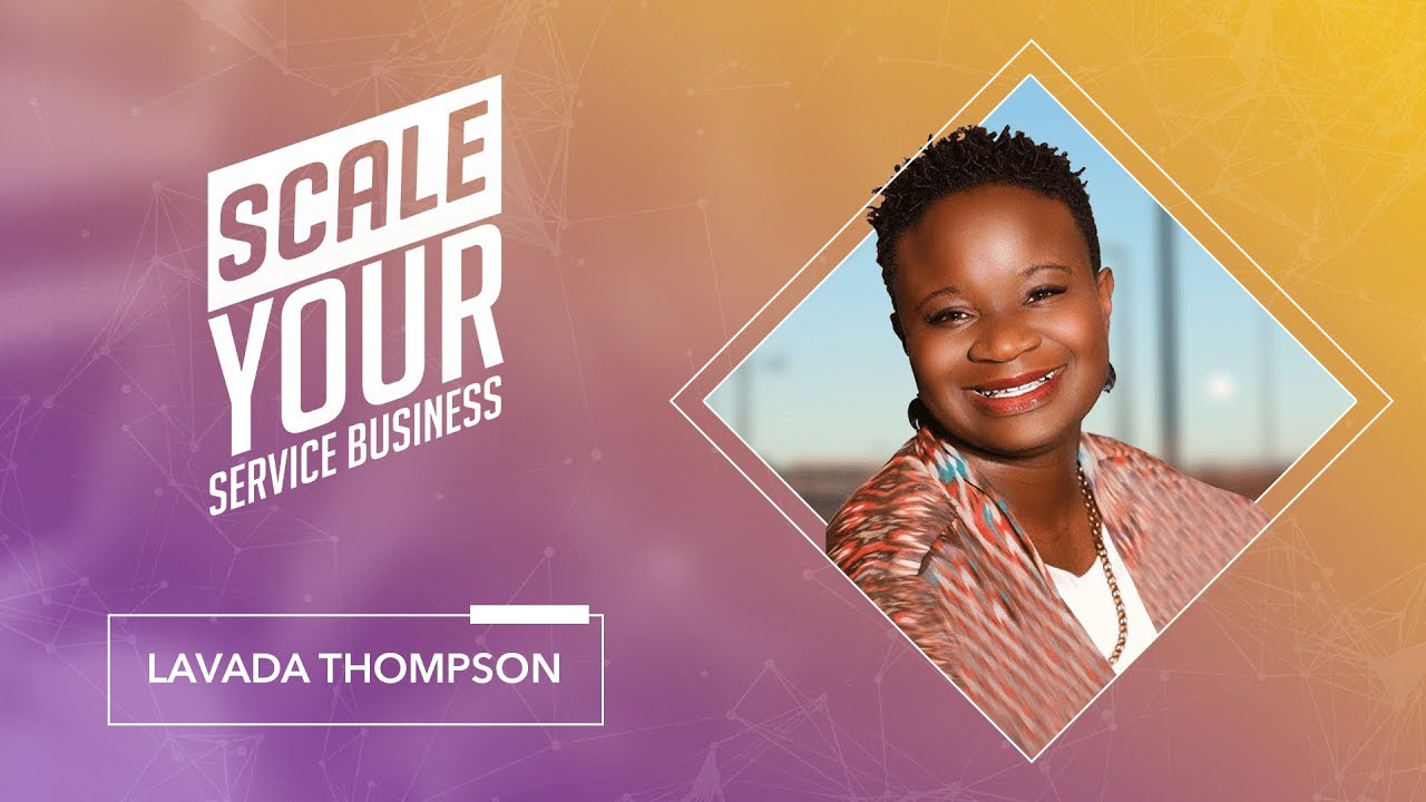 Scale Your Service Business - Lavada Thompson - YouTube