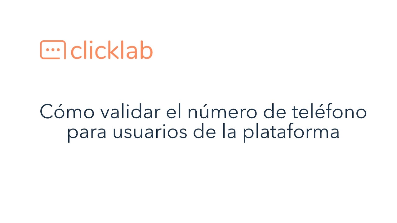 Cómo validar el número de teléfono para usuarios de la Plataforma Clicklab - YouTube