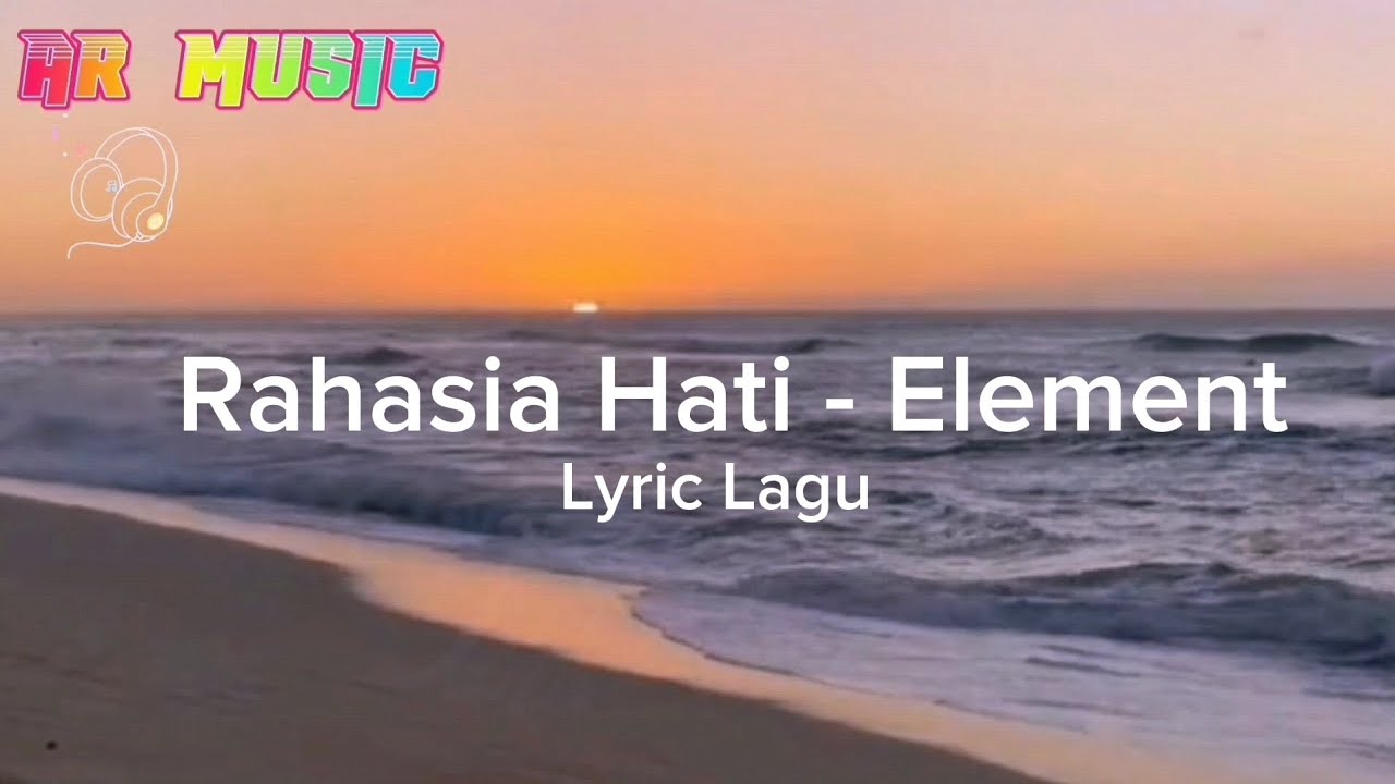 Rahasia Hati - Element - (Lyric Lagu) - YouTube