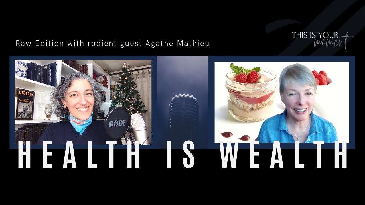 Health is Wealth - This is Your Moment podcast: Raw Edition with guest ...