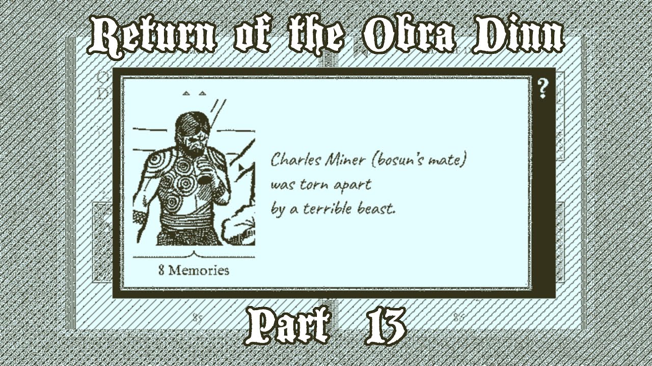 Return of the Obra Dinn: Part 13 - This is NOT Charles Miner! - YouTube