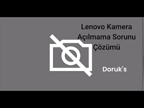 Lenovo Bilgisayarlarda Kamera Açmama Sorunu Çözümü