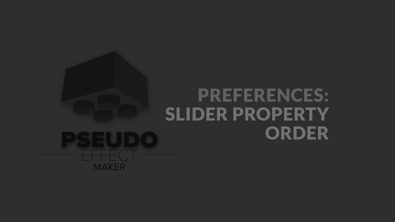 Slider Property Order: The Pseudo Effect Maker Preferences - YouTube