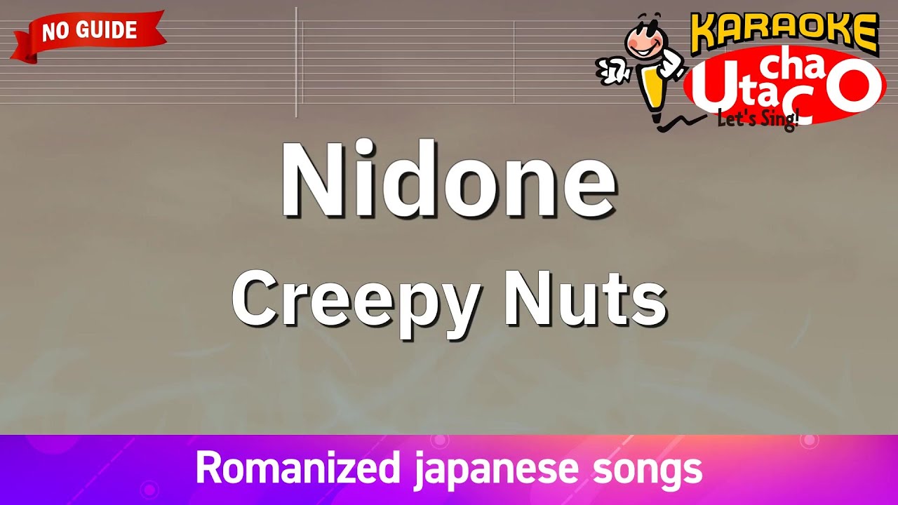 Nidone – Creepy Nuts (Romaji Karaoke no guide) - YouTube