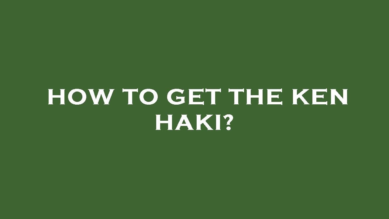 How to get the ken haki? - YouTube