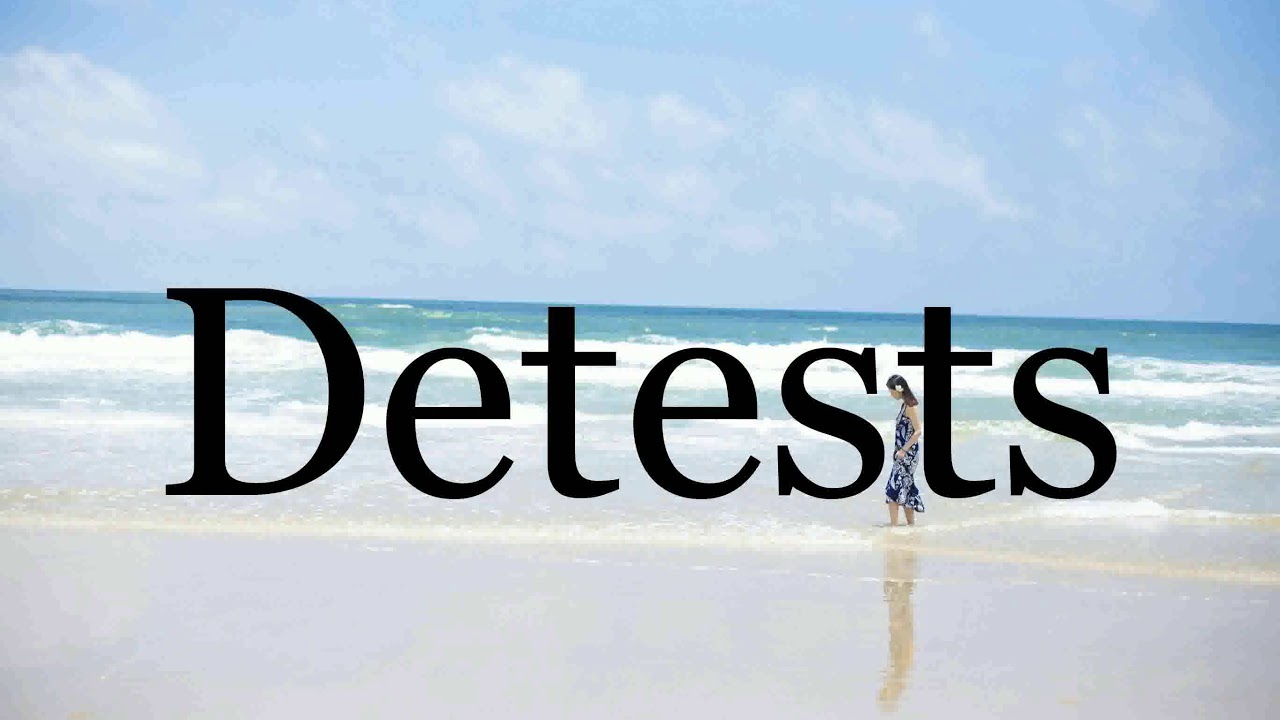 How To Pronounce Detests🌈🌈🌈🌈🌈🌈Pronunciation Of Detests - YouTube