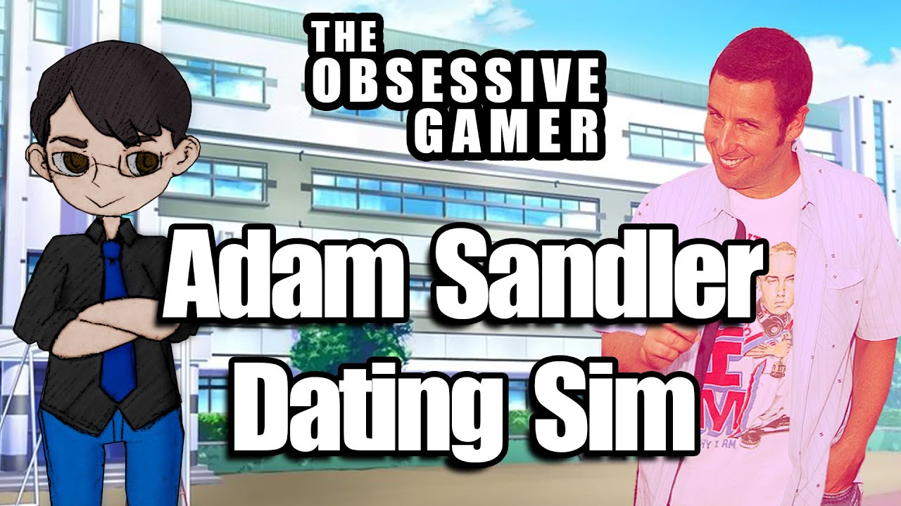 Adam Sandler Dating Sim | The Obsessive Gamer - Episode 7 - YouTube