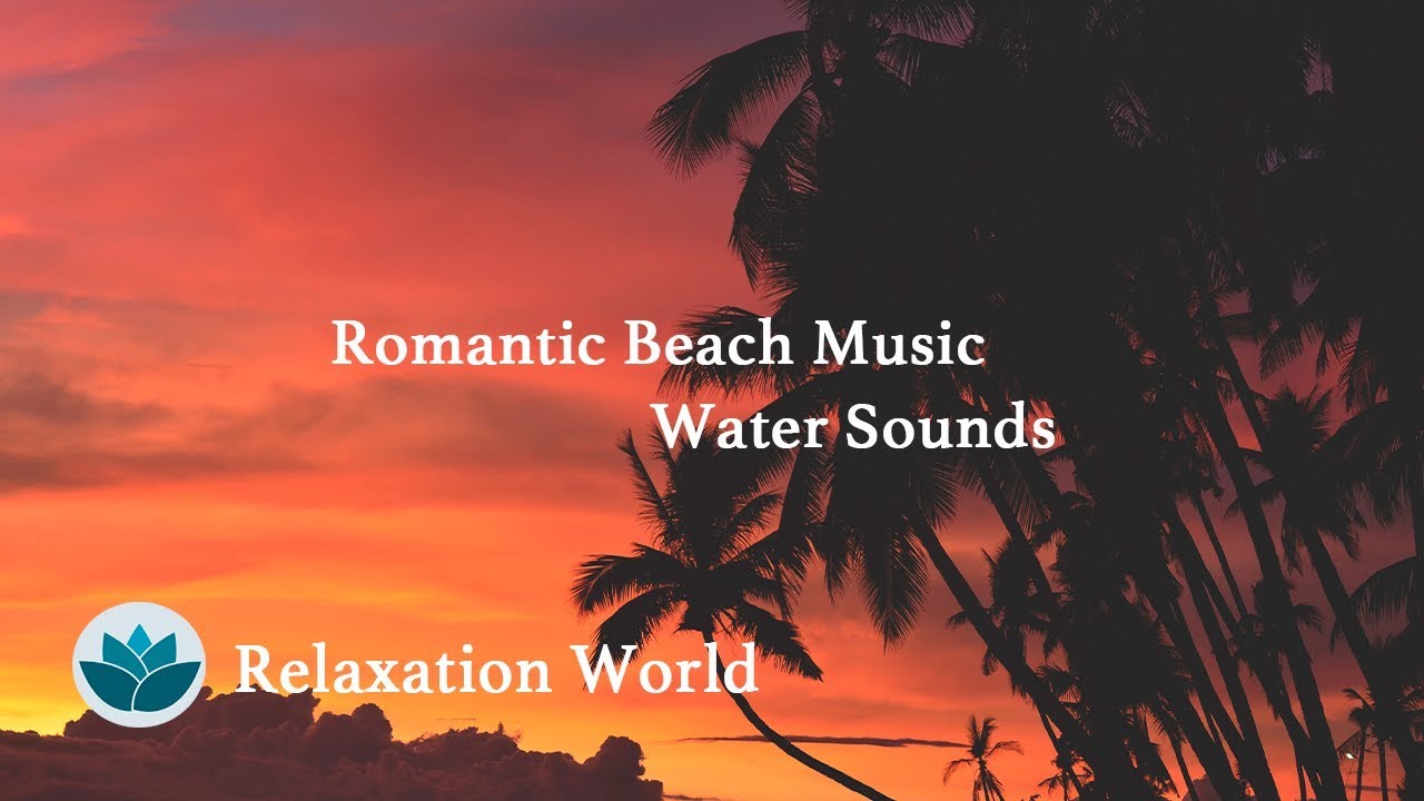 [Relaxing Music - Sea Waves] Romantic Beach Music, Piano Music, Guitar ...