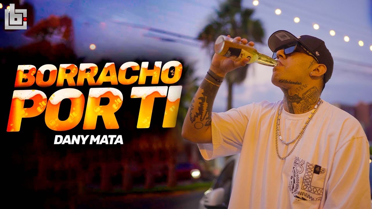 Borracho Por Ti - Dany Mata (Video Oficial) - YouTube