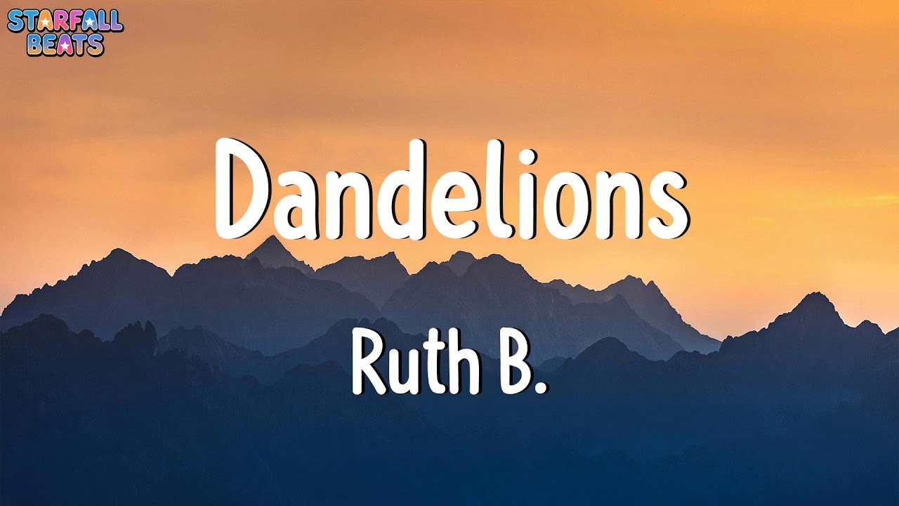 Dandelions (Lyrics) - Ruth B., The Weeknd, JENNIE, Lvly, R.A.D. (MIX ...