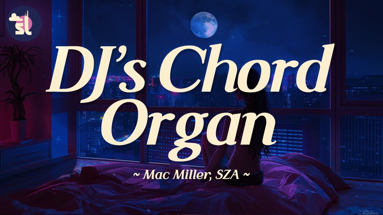 Mac Miller feat. SZA - DJ's Chord Organ - YouTube