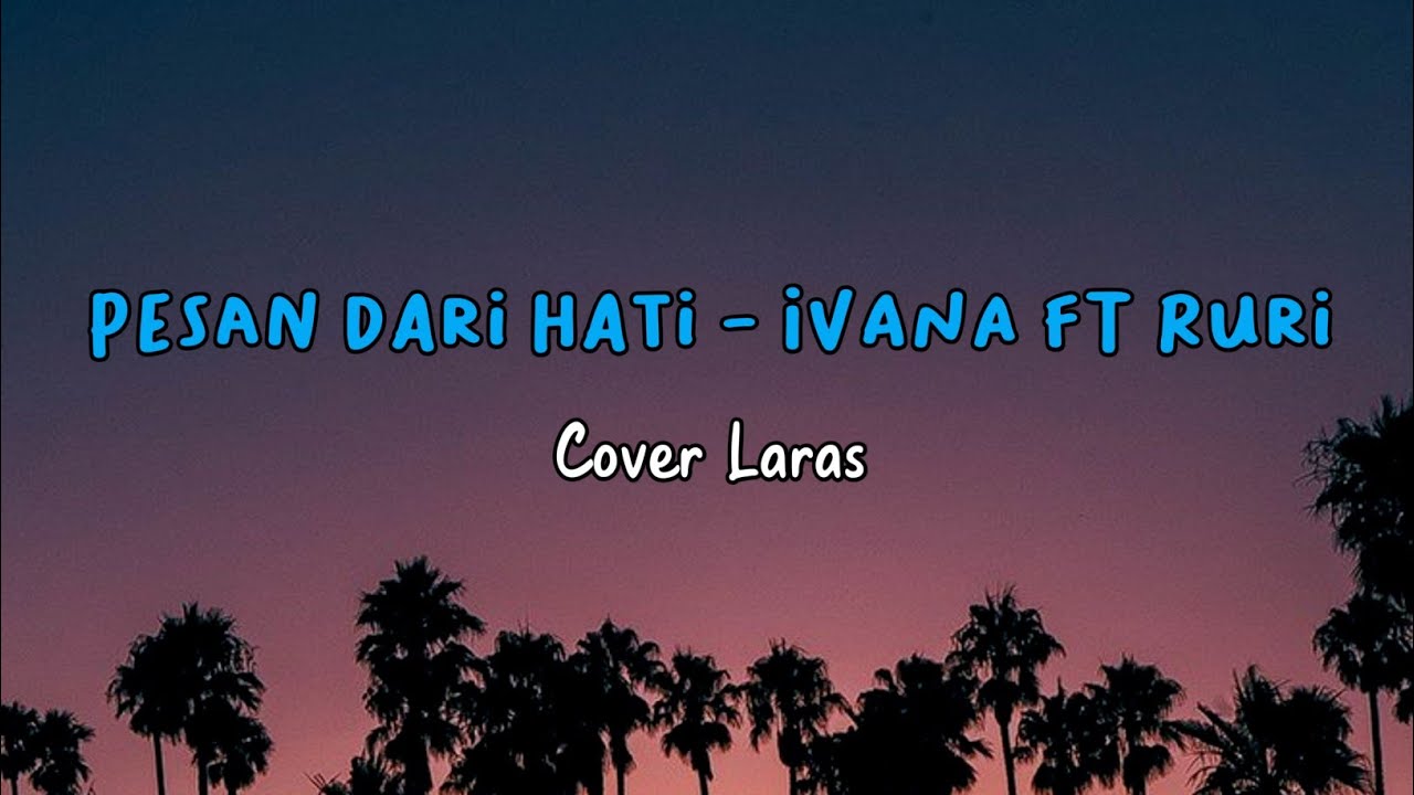Pesan dari Hati - Ivana ft Ruri | Cover Laras (Lyrics) - YouTube